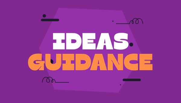 Ideas Guidance